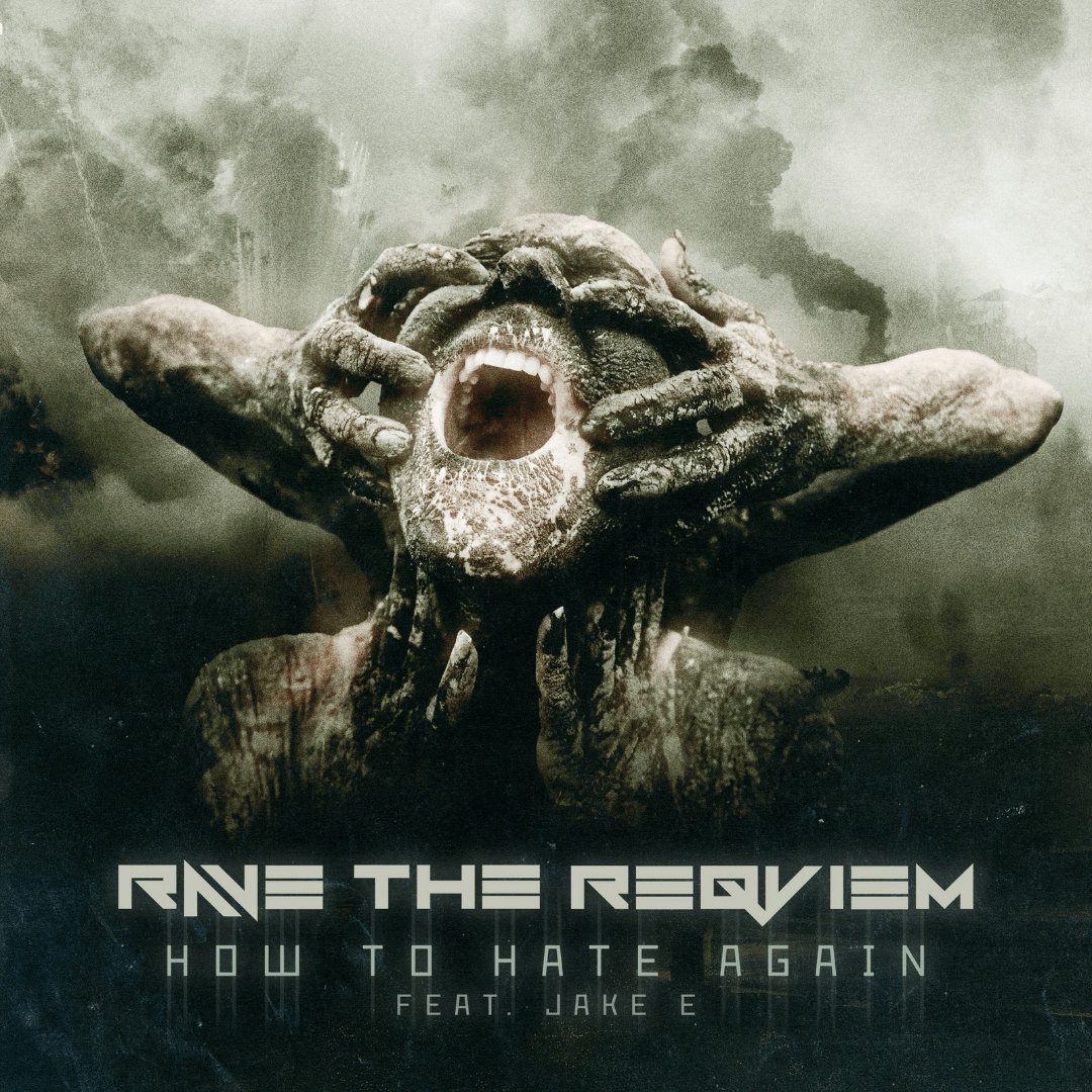 Rave the Reqviem - How To Hate Again, Feat. Jake E - Talentcoach